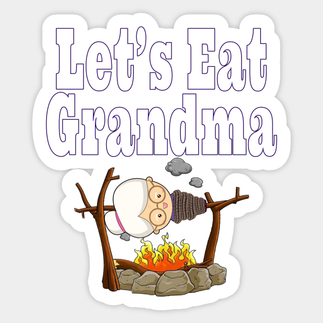 Let's Eat Grandma - Grammar Humor - Sticker | TeePublic